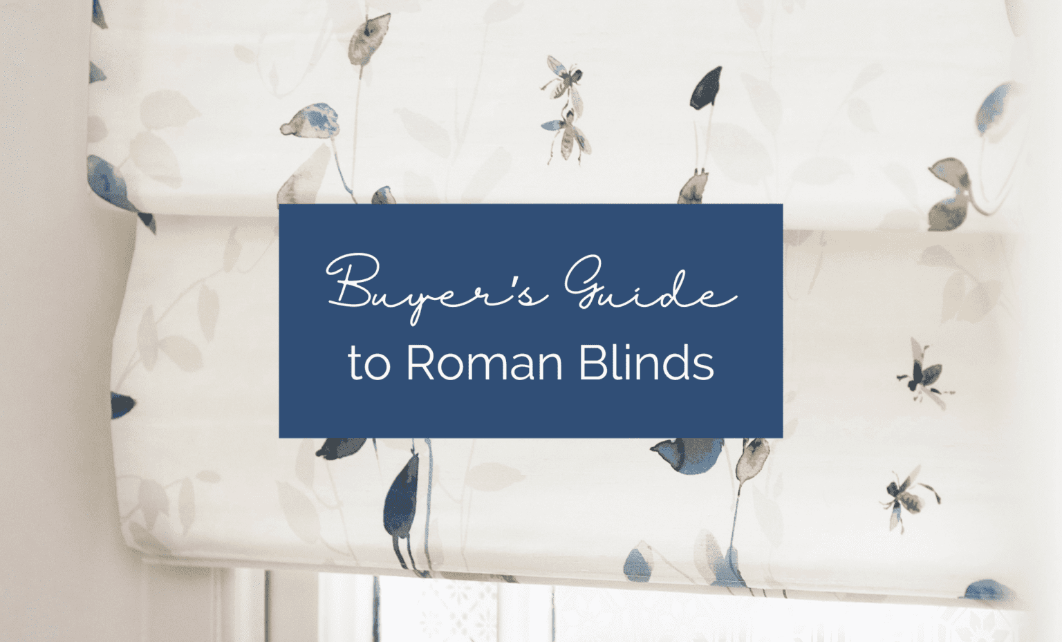 A Buyer's Guide to Roman Blinds - BlindsOnline Blog